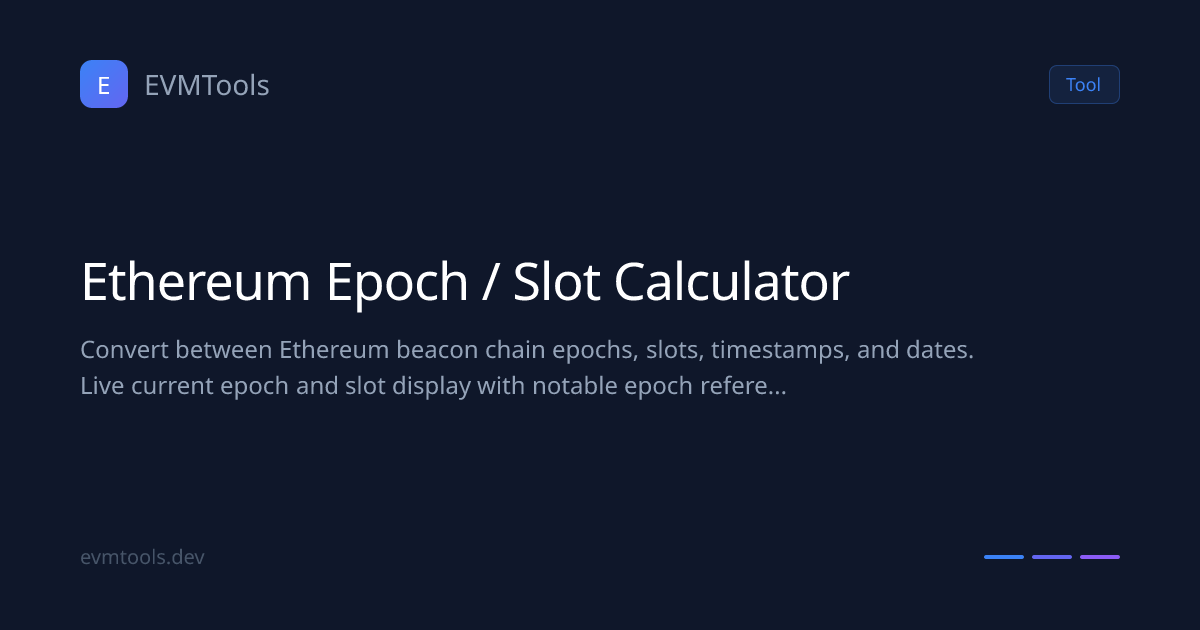 Ethereum Epoch / Slot Calculator | EVMTools